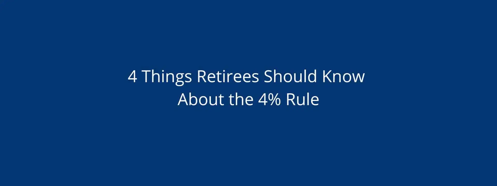 4 Things Retirees Should Know About the 4% Rule - Jack Lumsden, CFP®