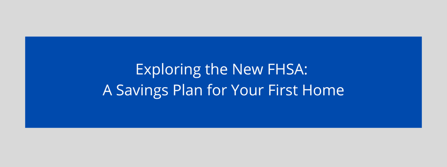 Exploring the New FHSA: A Savings Plan for Your First Home - Jack ...