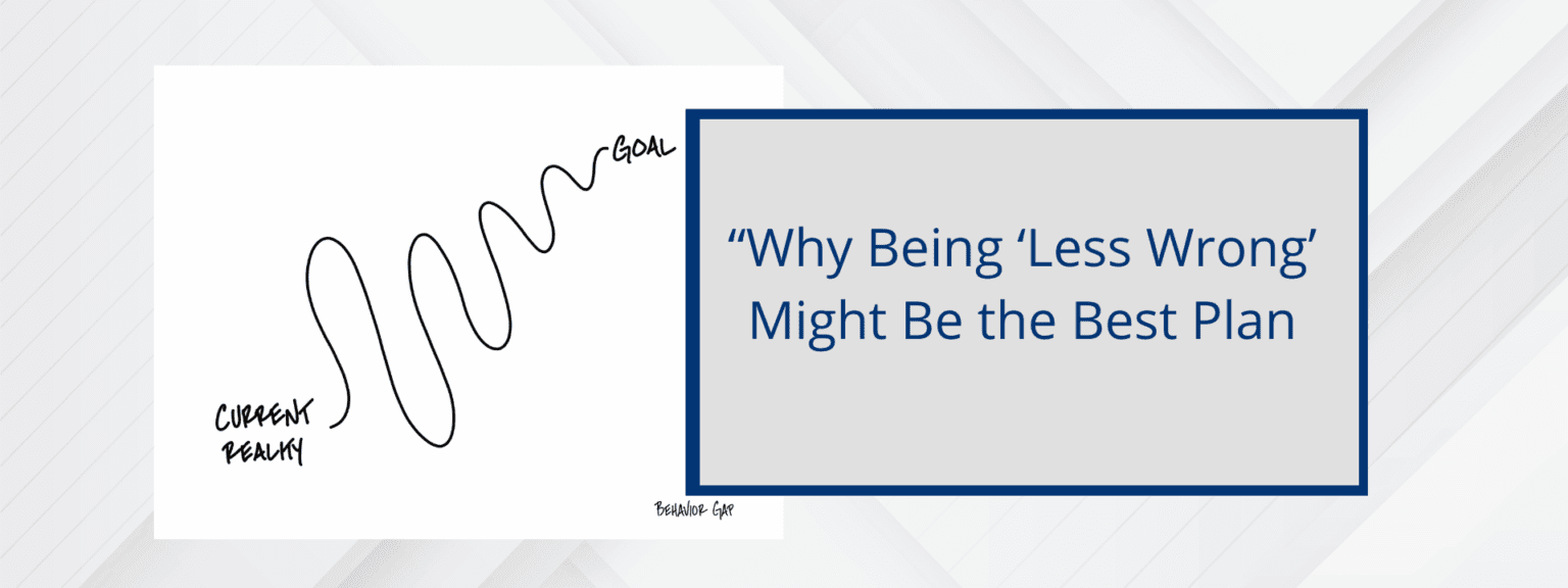 “Why Being ‘Less Wrong’ Might Be the Best Plan” - Jack Lumsden, CFP®
